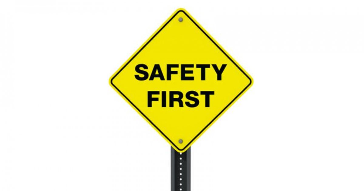 Safety first