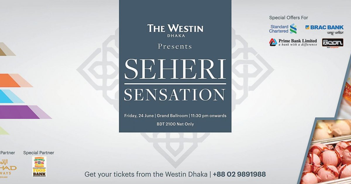 Seheri Sensation at the Westin Dhaka