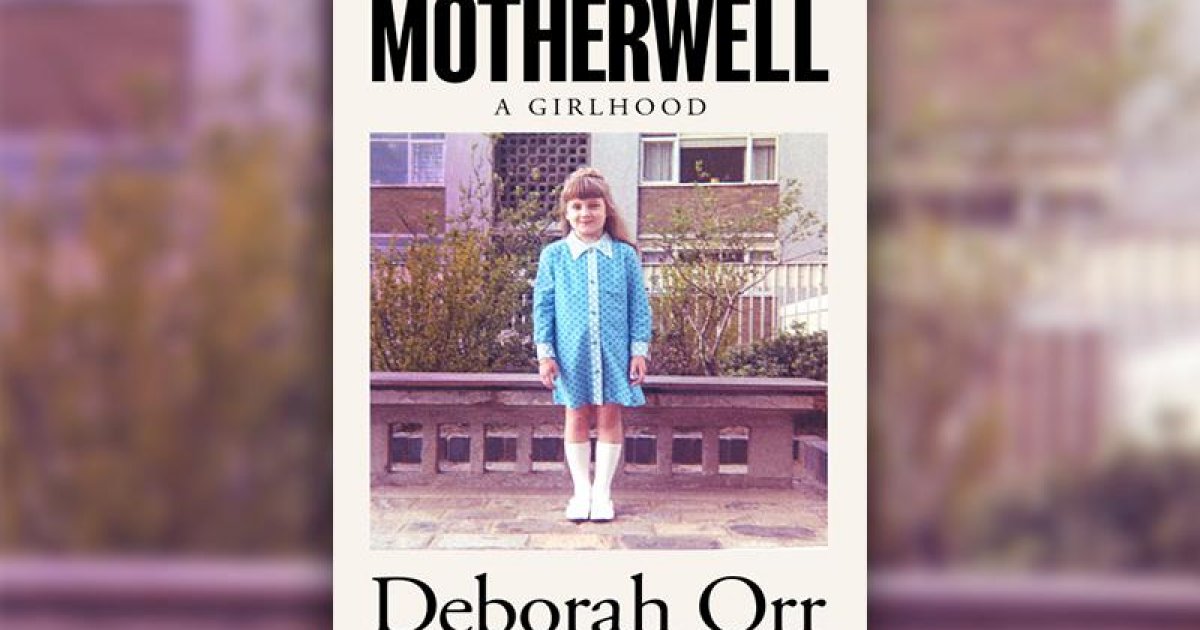 ‘Motherwell’, by Deborah Orr