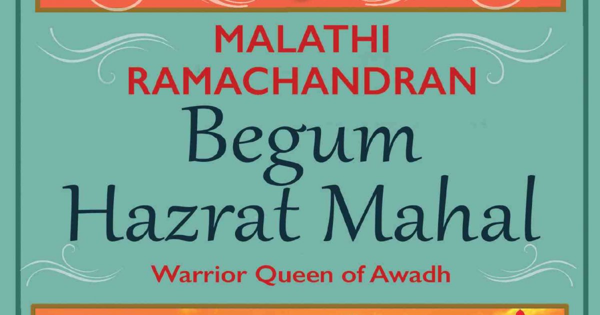An excerpt from Begum Hazrat Mahal: Warrior Queen of Awadh