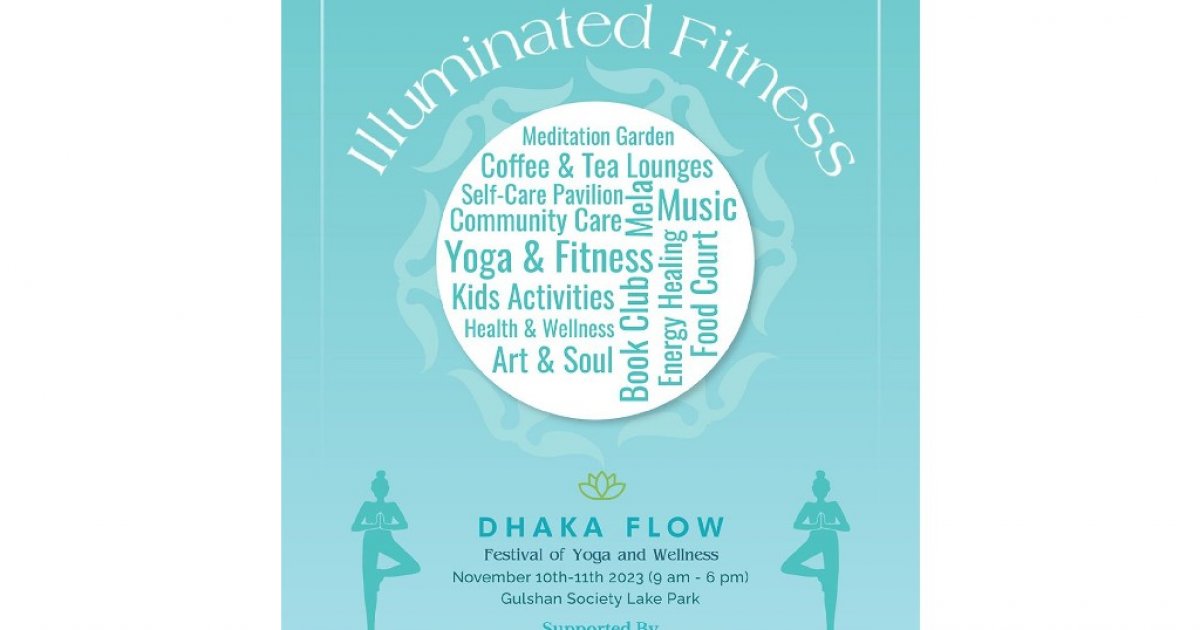 Dhaka Flow’s 2nd Festival of Yoga & Wellness to be holistic healing event