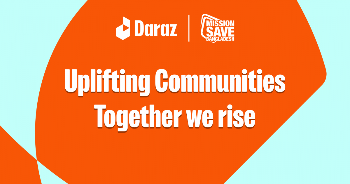 Daraz Bangladesh, Mission Save Bangladesh unite for flood relief efforts