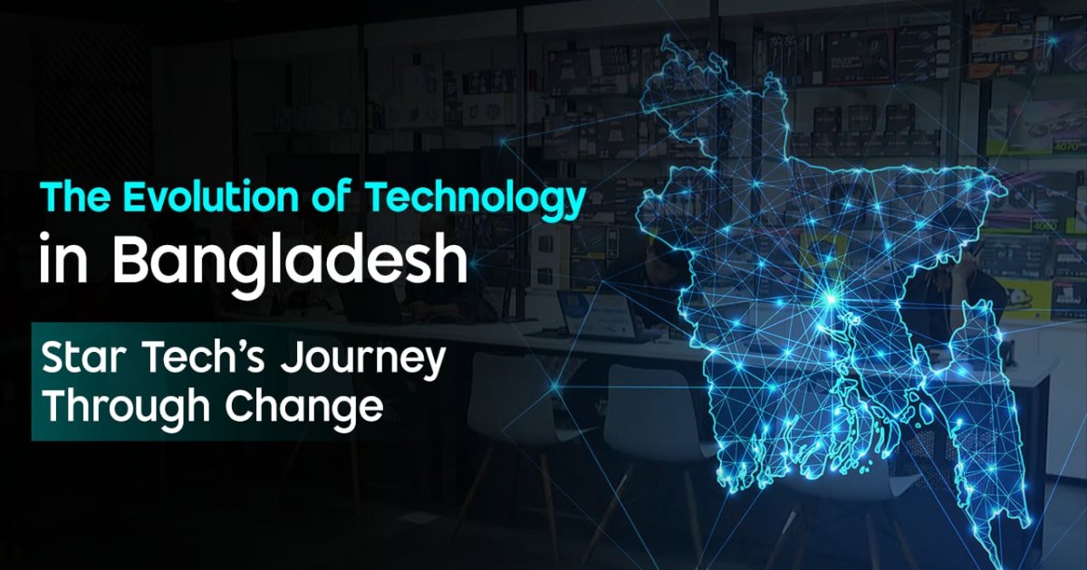 Evolution of technology in Bangladesh: Star Tech’s journey through change
